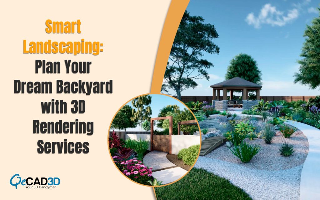 Smart Landscaping: Plan Your Dream Backyard with 3D Rendering Services